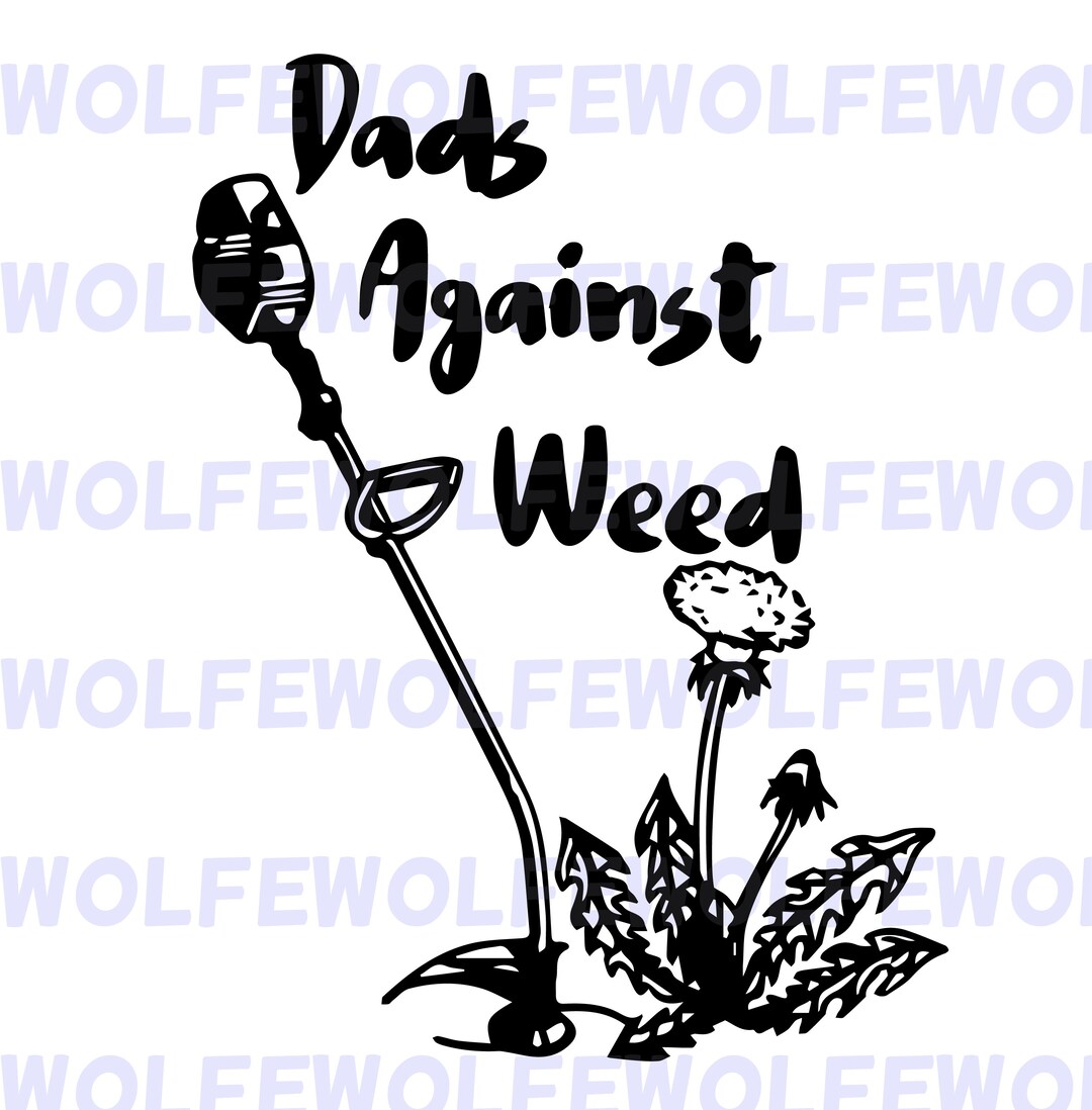 Dads Against Weed - SVG, PNG, & AI File Bundle - Etsy
