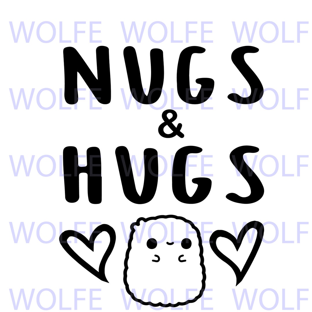 Nugs and Hugs (and Chicken Nugs and Mama Hugs Version) - 2 Pngs, 2 Svgs ...