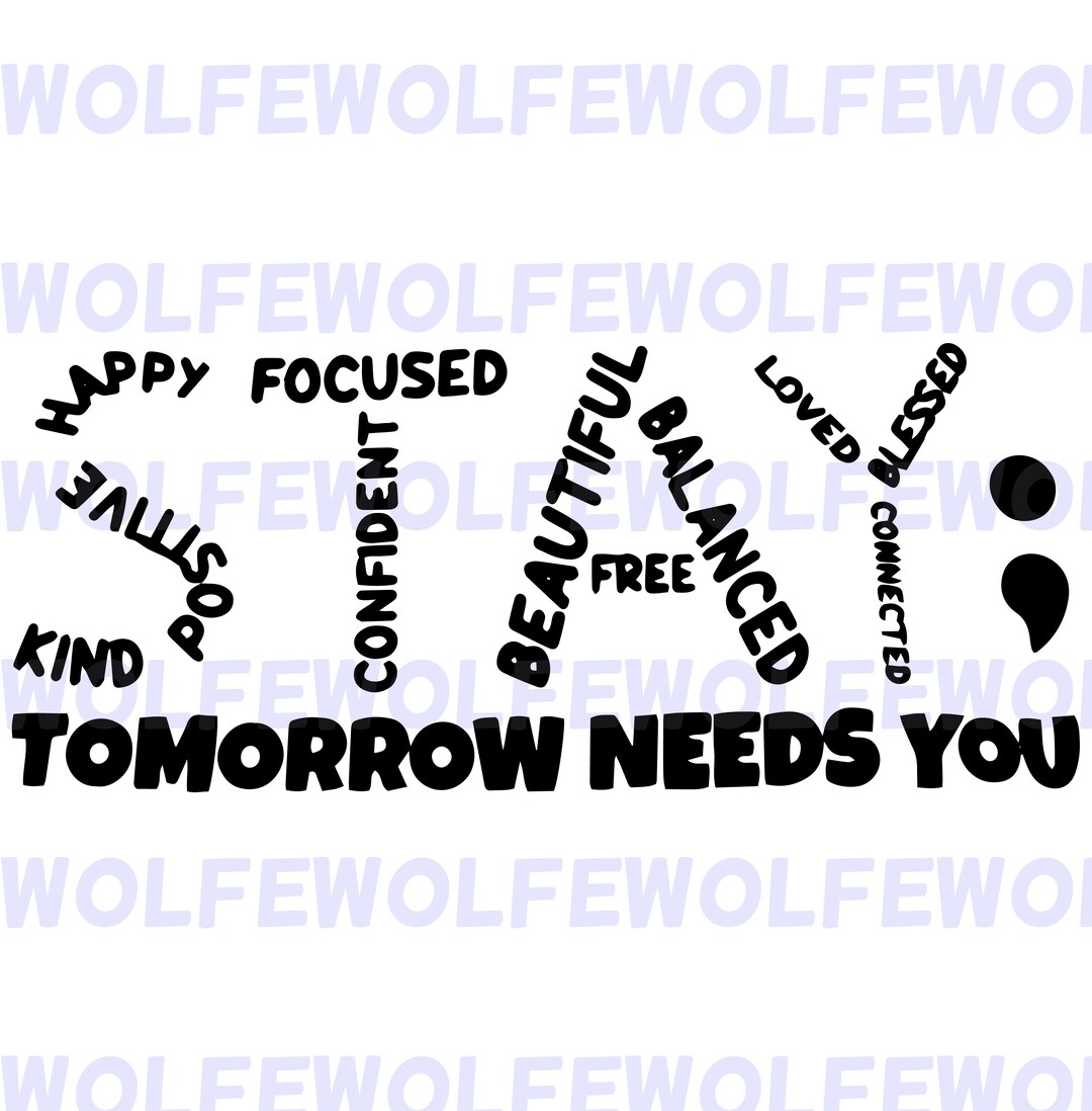Stay; Tomorrow Needs You - SVG, PNG, & AI File Bundle - Etsy