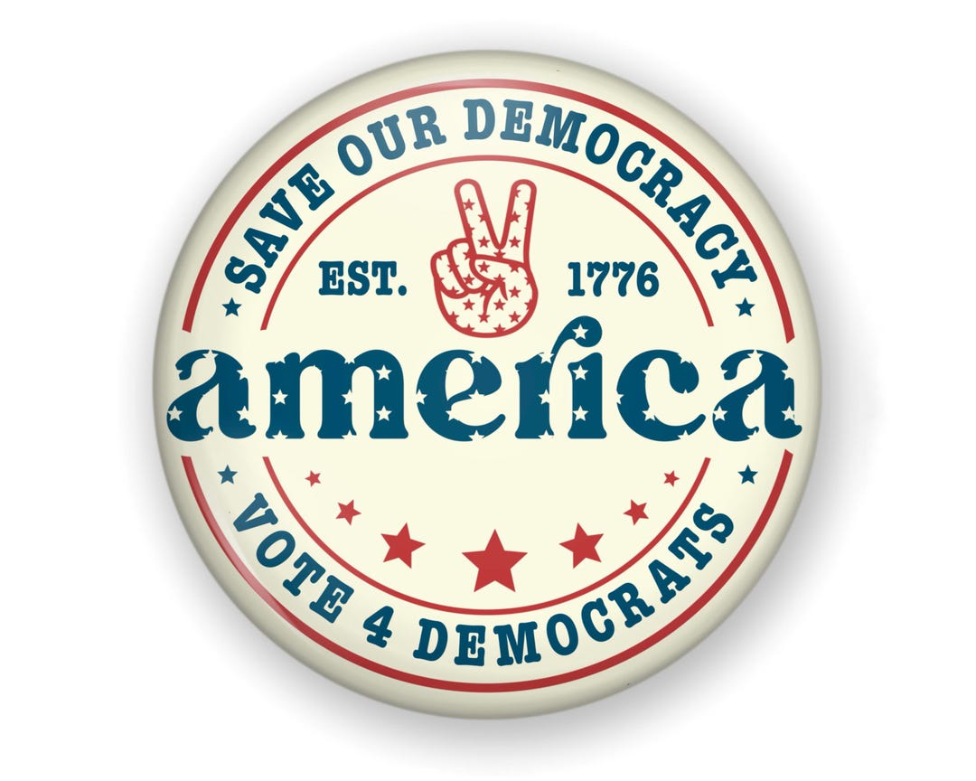 Large Save Our Democracy Button or Magnet, Vote Democrat Button, Vote ...