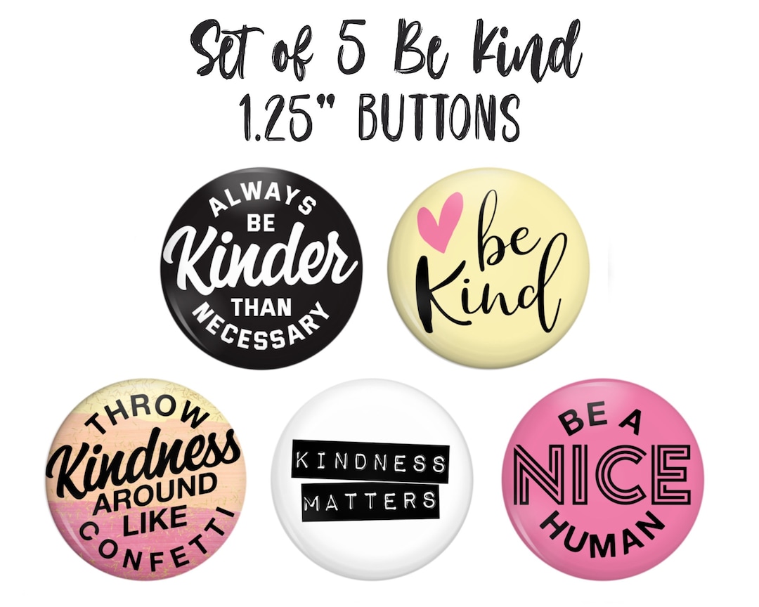 Set of Be Kind Buttons or Magnets, Be Kind Pins, Be Kind Magnets ...