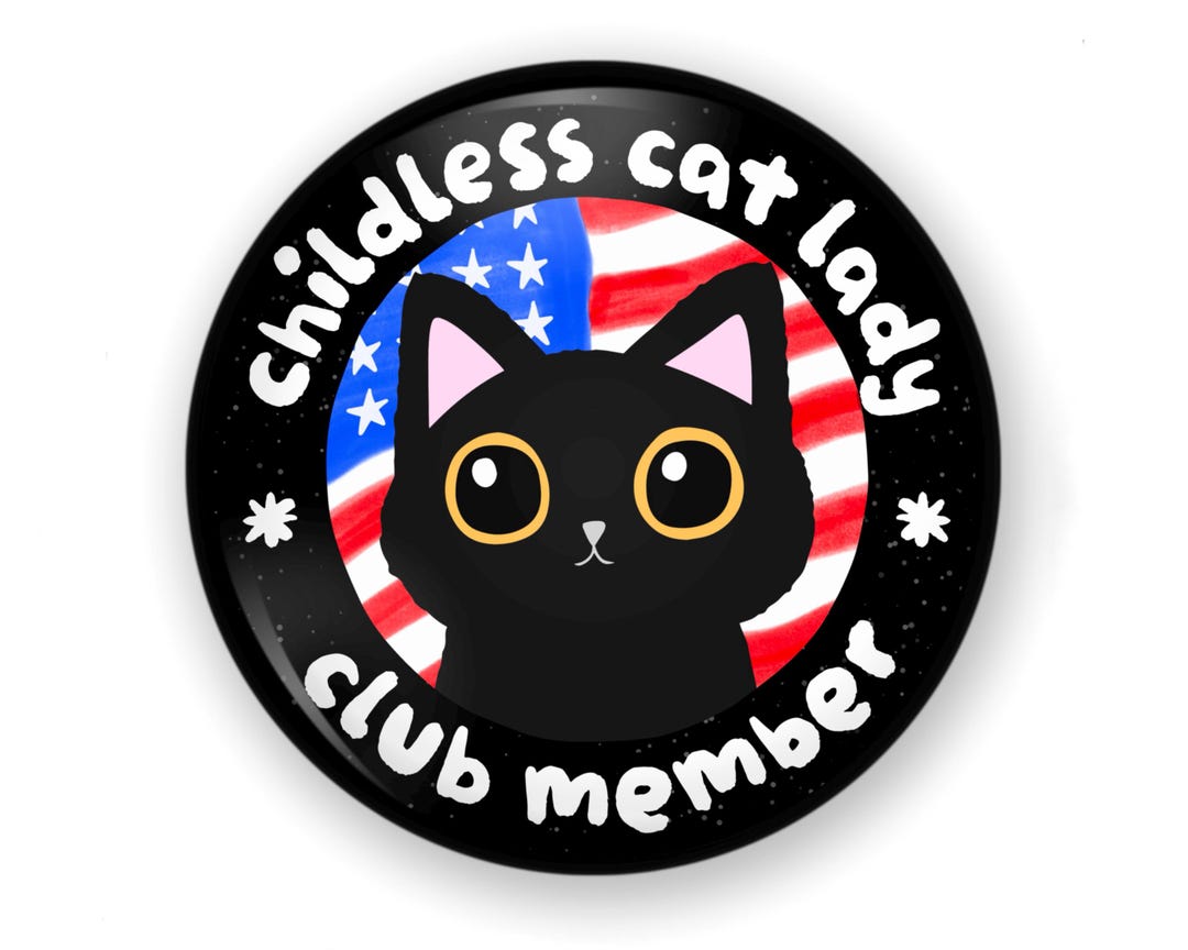 Childless Cat Lady Button or Magnet, Childless Cat Lady Pin, Anti-jd ...