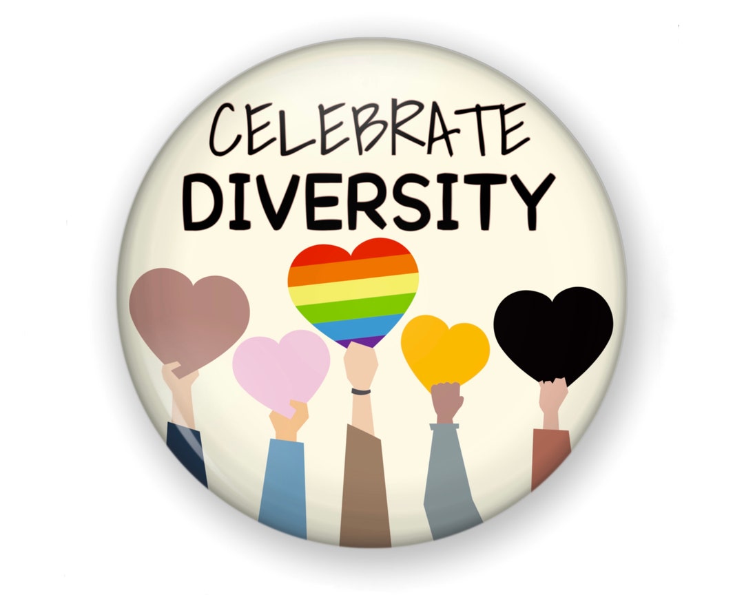 Celebrate Diversity Button or Magnet, LGBTQ Pin, Gay Pride, LGBTQIA Pin ...