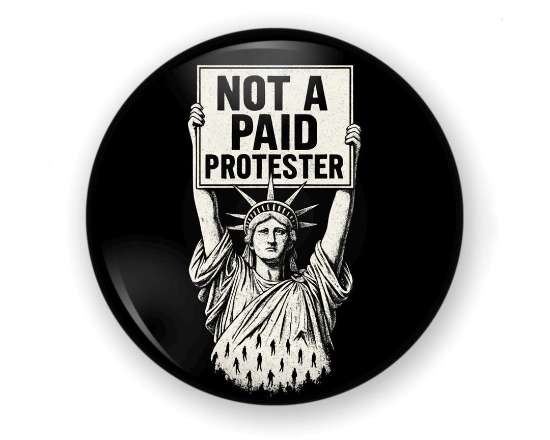 Unpaid Protester Button or Magnet: Protest Button, Protest Pin - Etsy