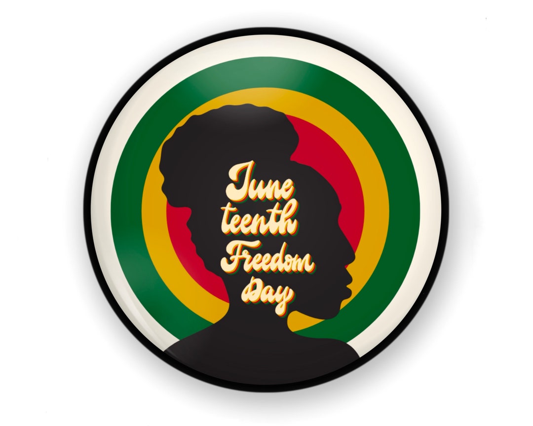 Celebrate Juneteenth Button or Magnet, Juneteenth Pin, Juneteenth Gift ...