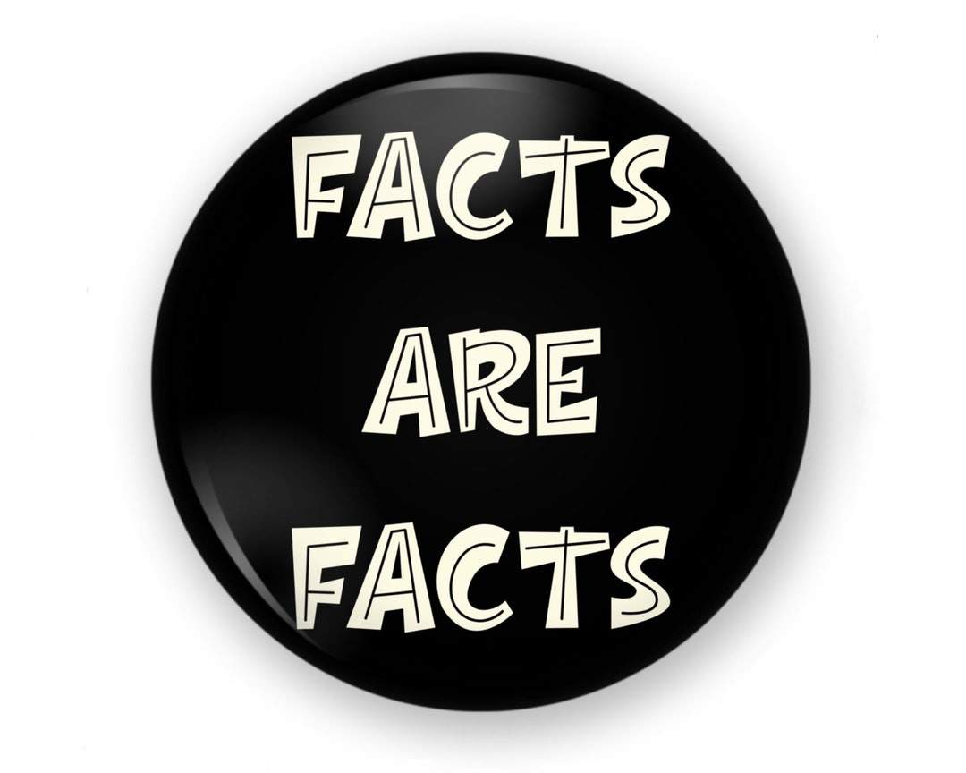 Facts Are Facts Button or Magnet, Facts Are Facts, Fox News Lies, Media ...