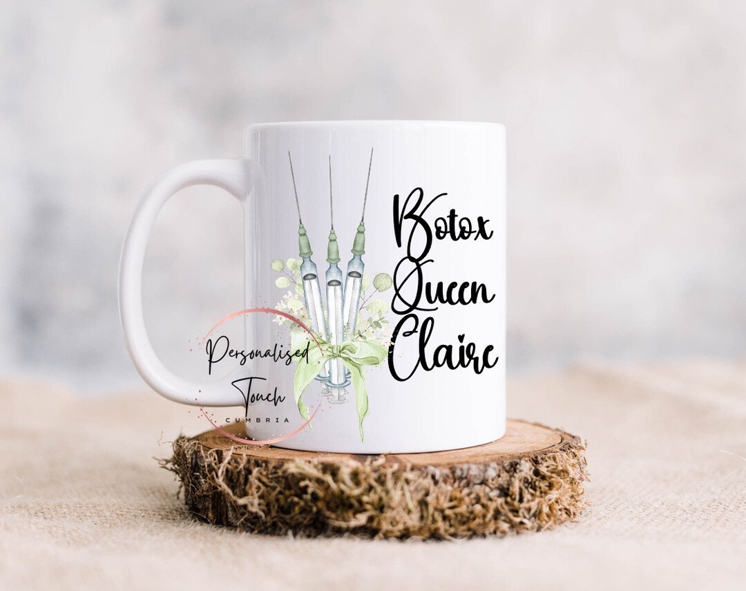 Personalised Botox Mug, Botox Queen, Botox Nurse, Botox Obsessed ...