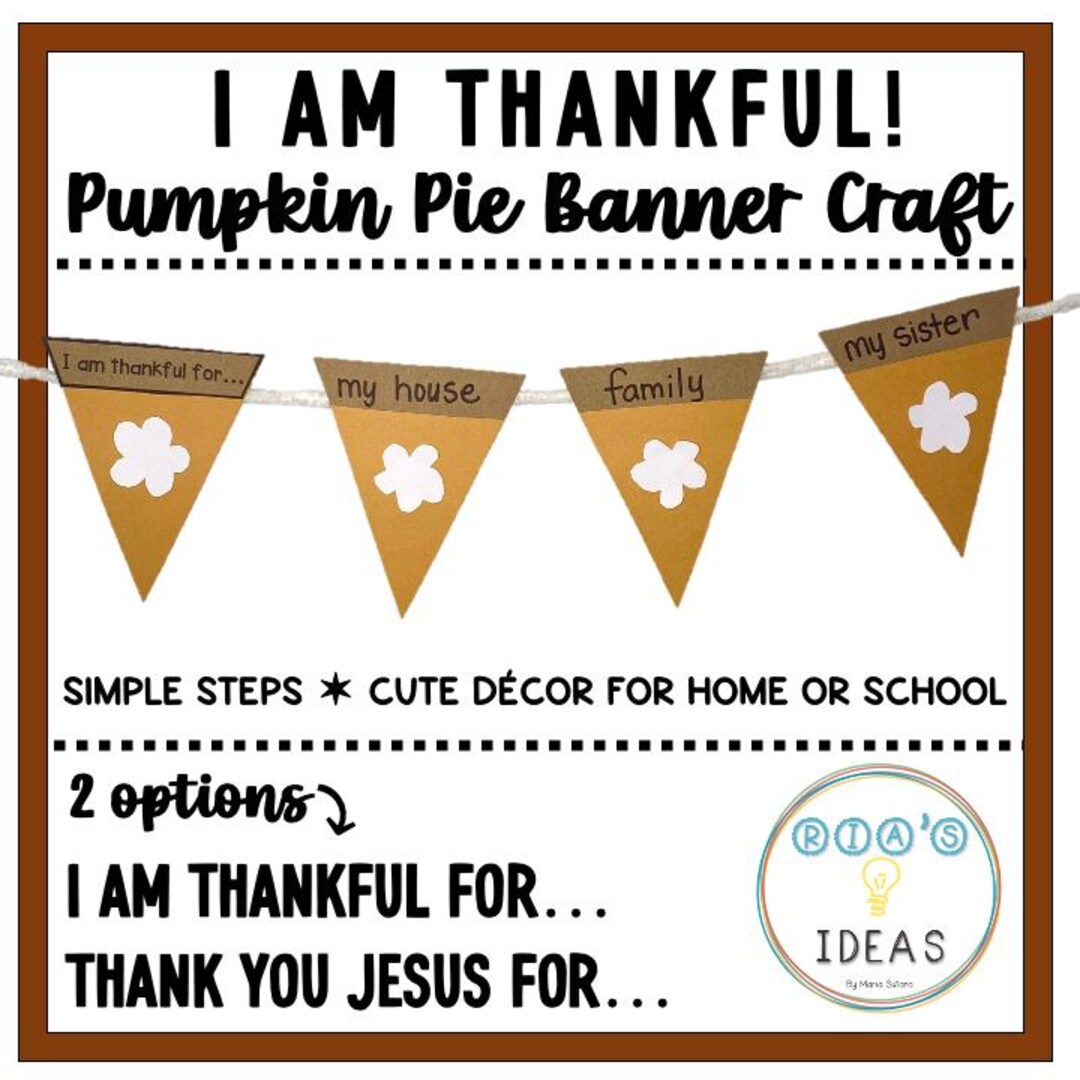 Pumpkin Pie Thanksgiving Banner Craft for Kids | I Am Thankful Activity ...