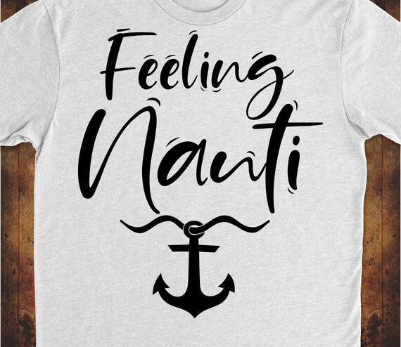 Feeling Nauti Svg Nautical Svg Summer Svg Vacation Svg | Etsy