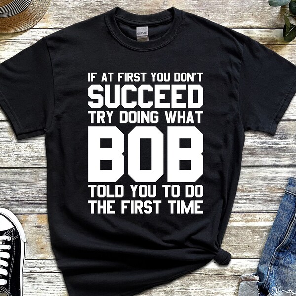 Buy If at First You Don't Succeed Try Doing What Bob - Etsy