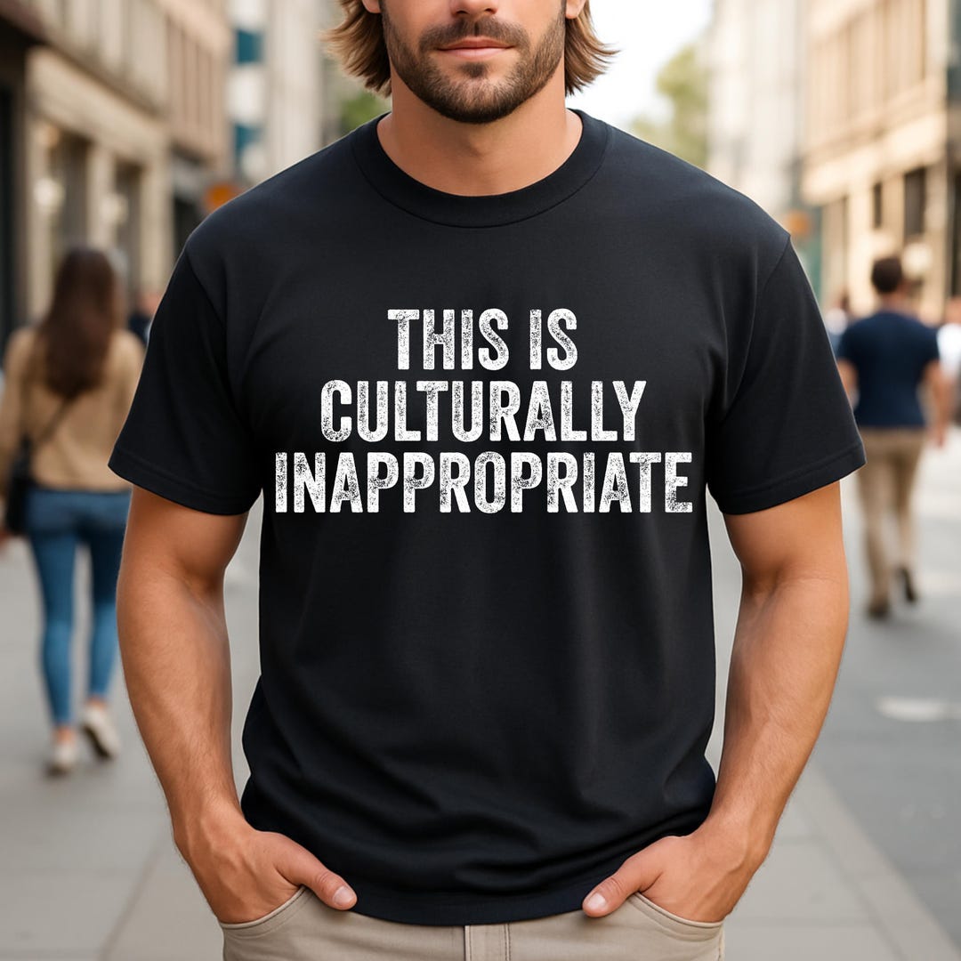 This is Culturally Inappropriate Clever Phrase Social Events, Perfect ...