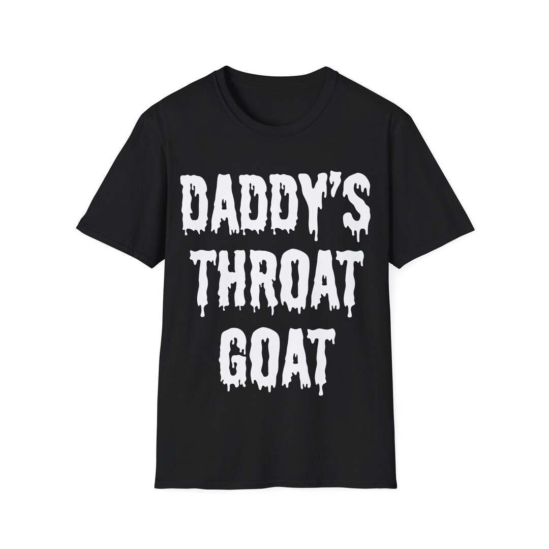 Daddy's Throat Goat T-shirt - Etsy