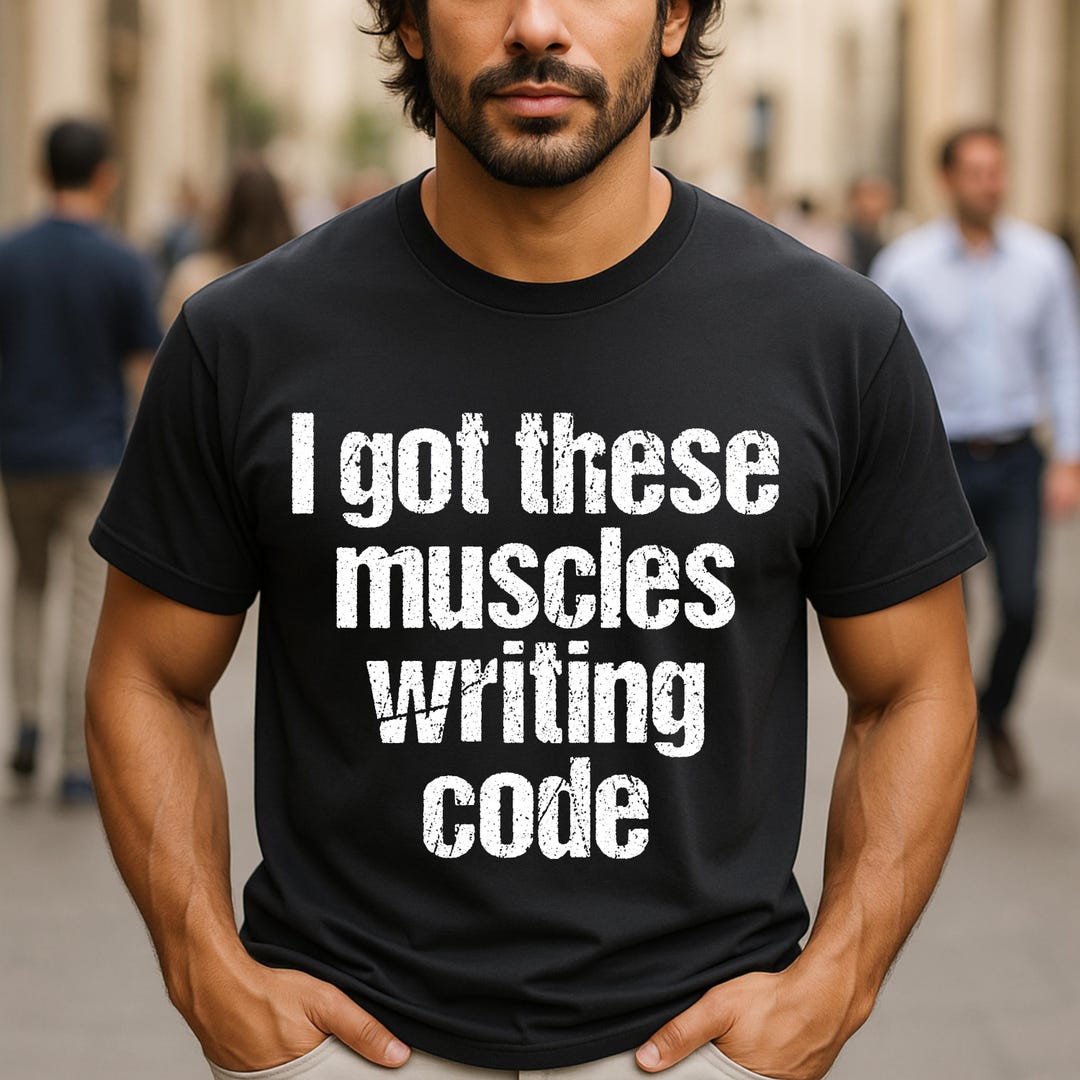 I Got These Muscles Writing Code Funny Programmer Developer Hilarious ...