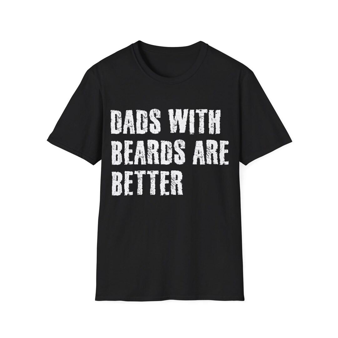 Dads With Beards Are Better Father's Day Vintage Forever Funny Quotes T ...