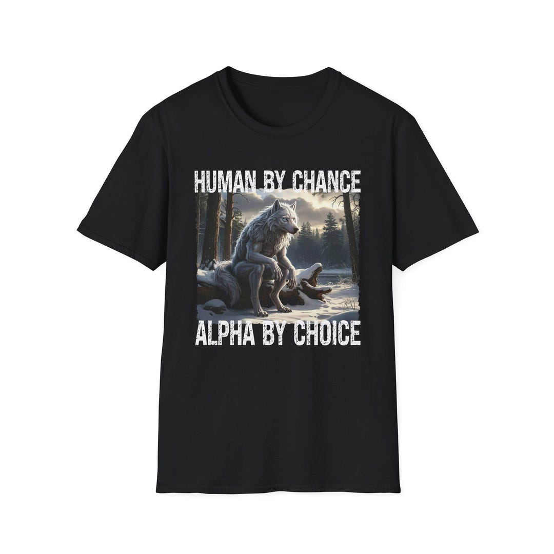 Alpha Wolf Energy Meets Human by Chance Alpha by Choice Phrase in a ...