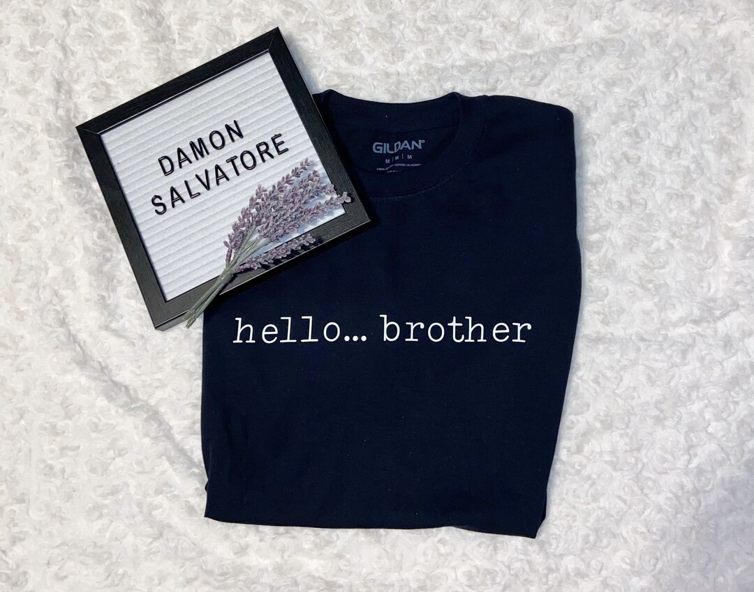 Hello Brother Shirt, Shirt, Hello... Brother, Damon Salvatore Shirt ...