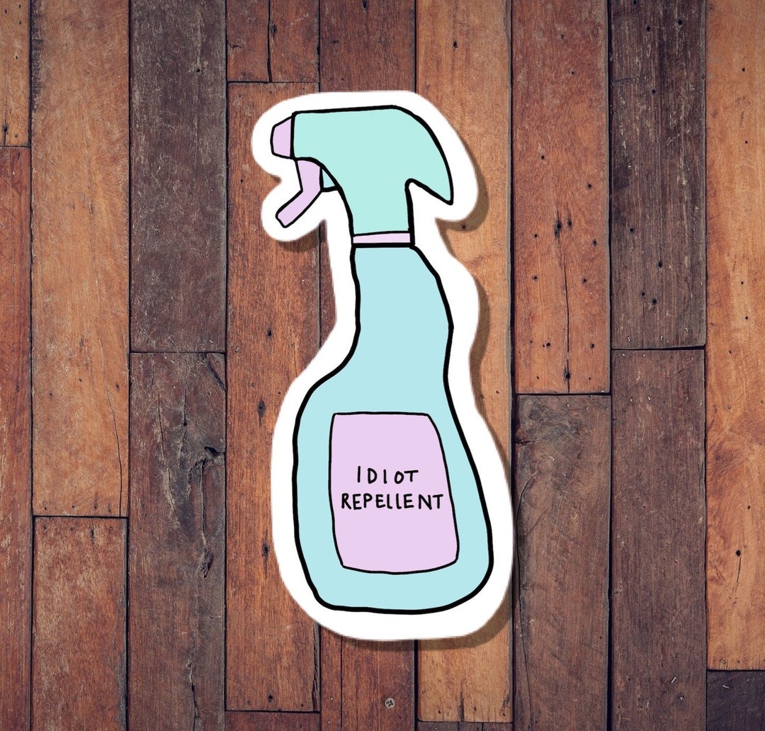 Idiot Repellent Vinyl Sticker, Funny Sticker, Laptop Sticker, Decals ...