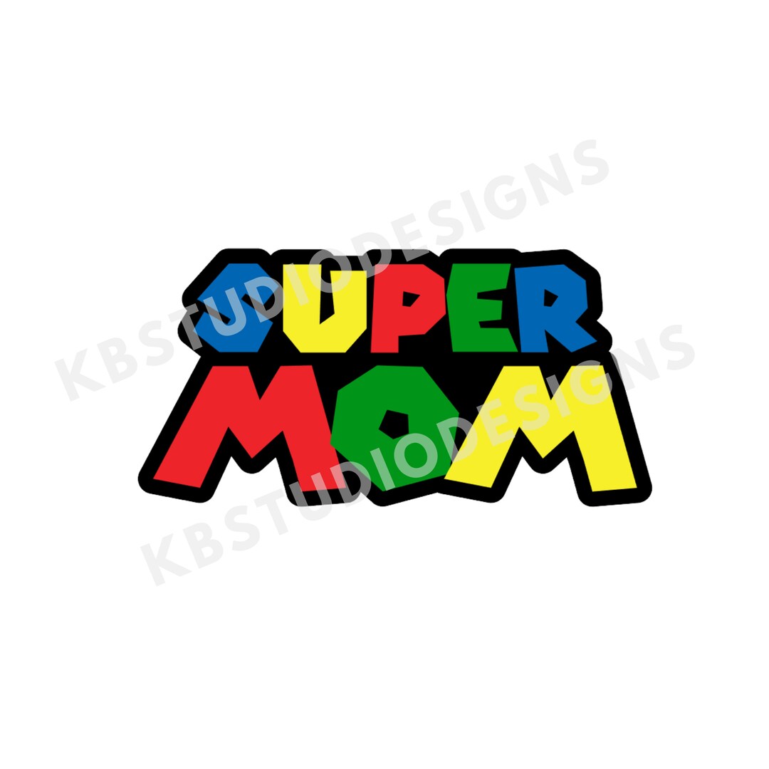 Super Mom SVG Png Jpg, Super Mario Mom SVG, Cricut & Silhouette Cut ...