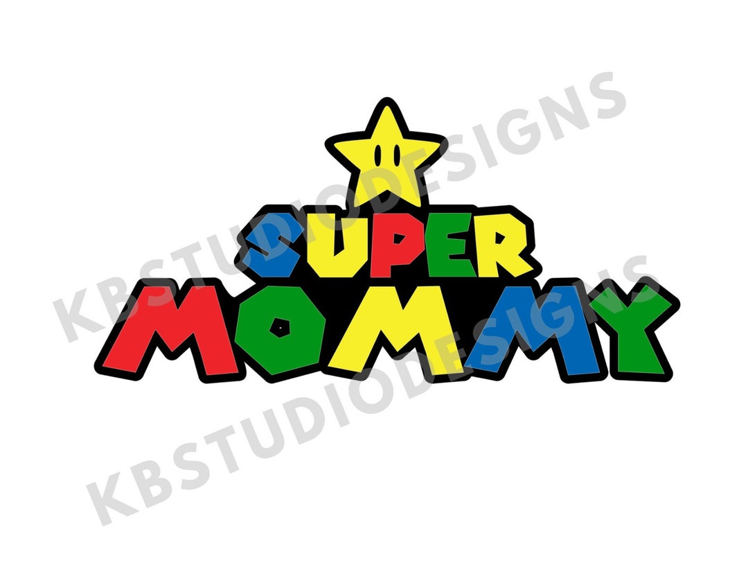 Super Mommy Svg Png Jpg super Mario Mommy Svgcricut, Silhouette Cameo ...