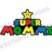 Super Mommy Svg Png Jpg super Mario Mommy Svgcricut, Silhouette Cameo ...