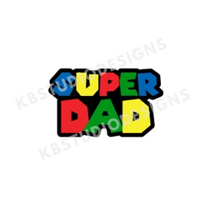 Super Daddy Svg Png Jpg super Mario Daddy Svgcricut, Silhouette Cameo ...