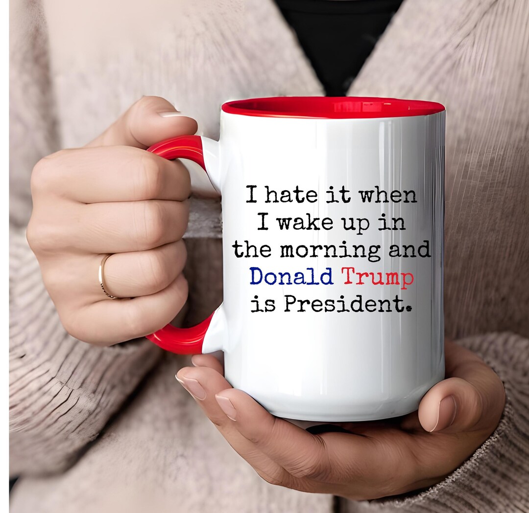 Funny Political Coffee Mug, Anti-trump Quote Cup, Sarcastic Gift for ...