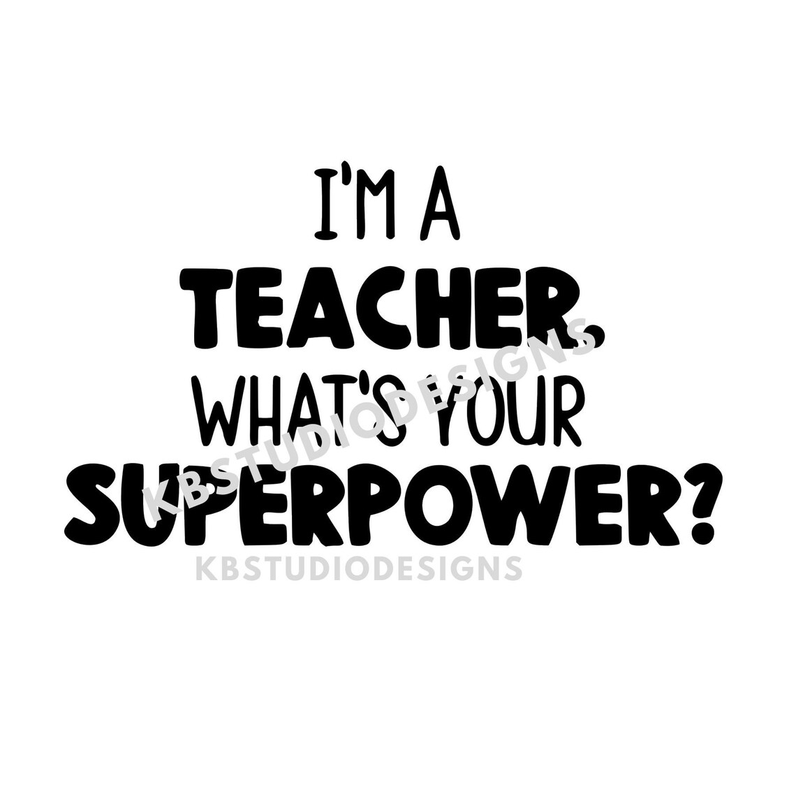 I'm a Teacher What's Your Superpower SVG PNG Jpg - Etsy