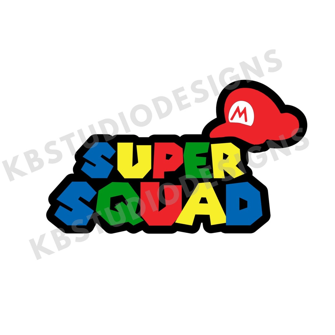 Super Squad SVG,PNG, Cricut, Silhouette Cameo, Print, Transfer, Mario ...