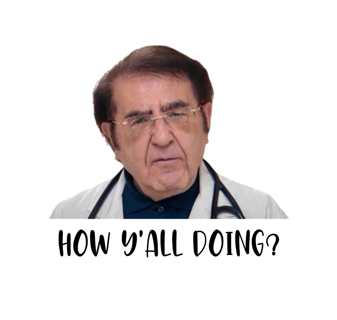 Dr. Nowzaradan How Ya'll Doing PNG, Jpg, Dr. Now Funny Png, Cricut ...