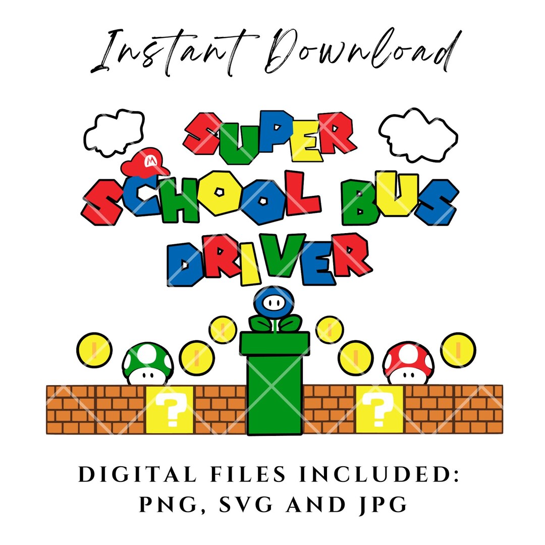 Super Mario School Bus Driver SVG PNG Jpg, Bus Driver Tshirt Svg, Gift ...