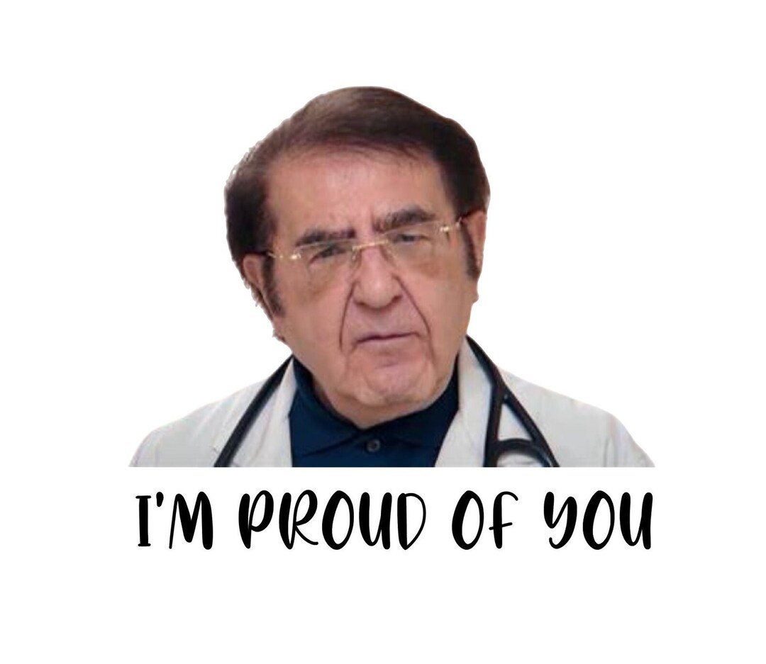 Dr. Nowzaradan I'm Proud of You PNG, Jpg, Dr. Now Png, Cricut ...