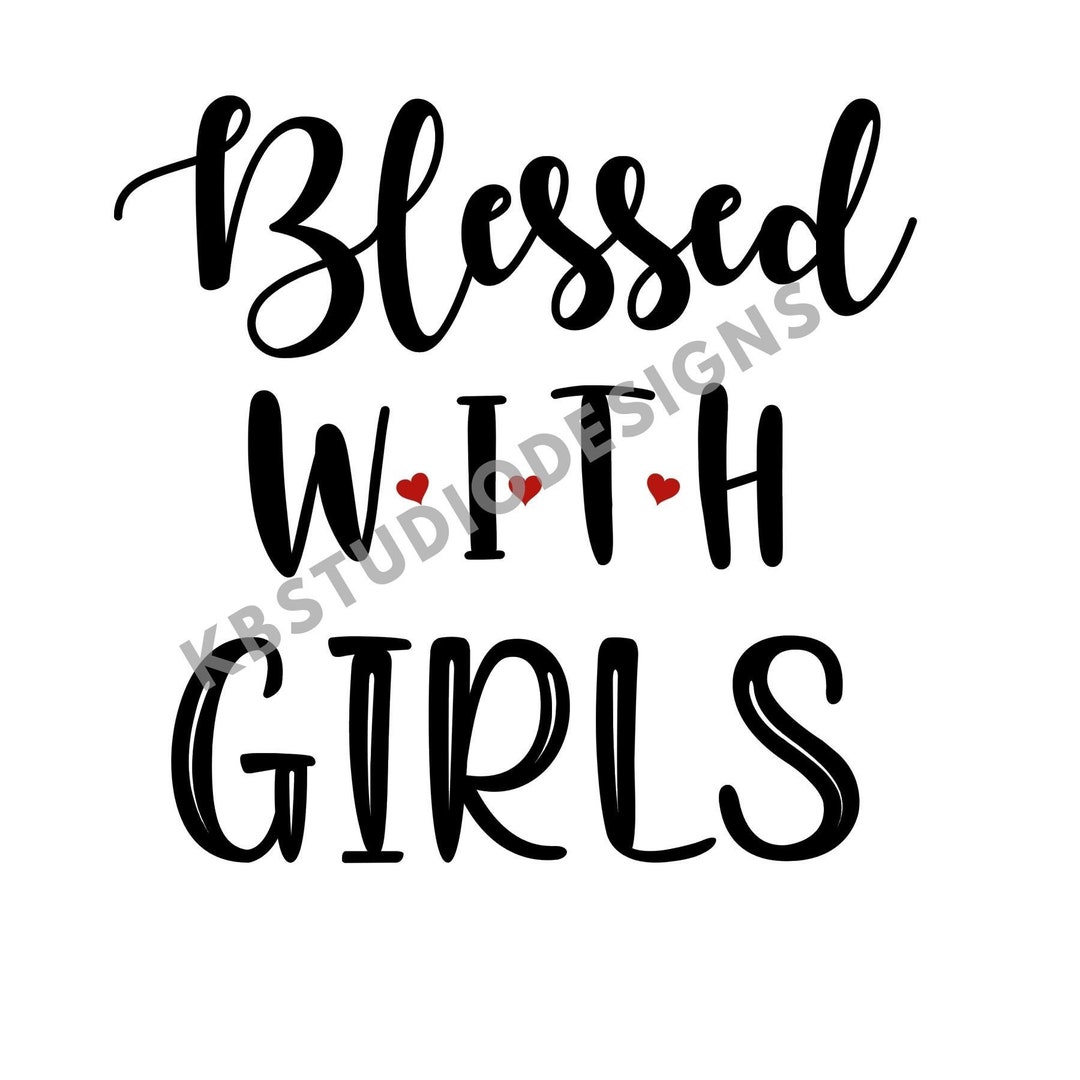 Blessed With Girls SVG, PNG, Jpg, Mom Svg, Cricut, Silhouette Cameo ...