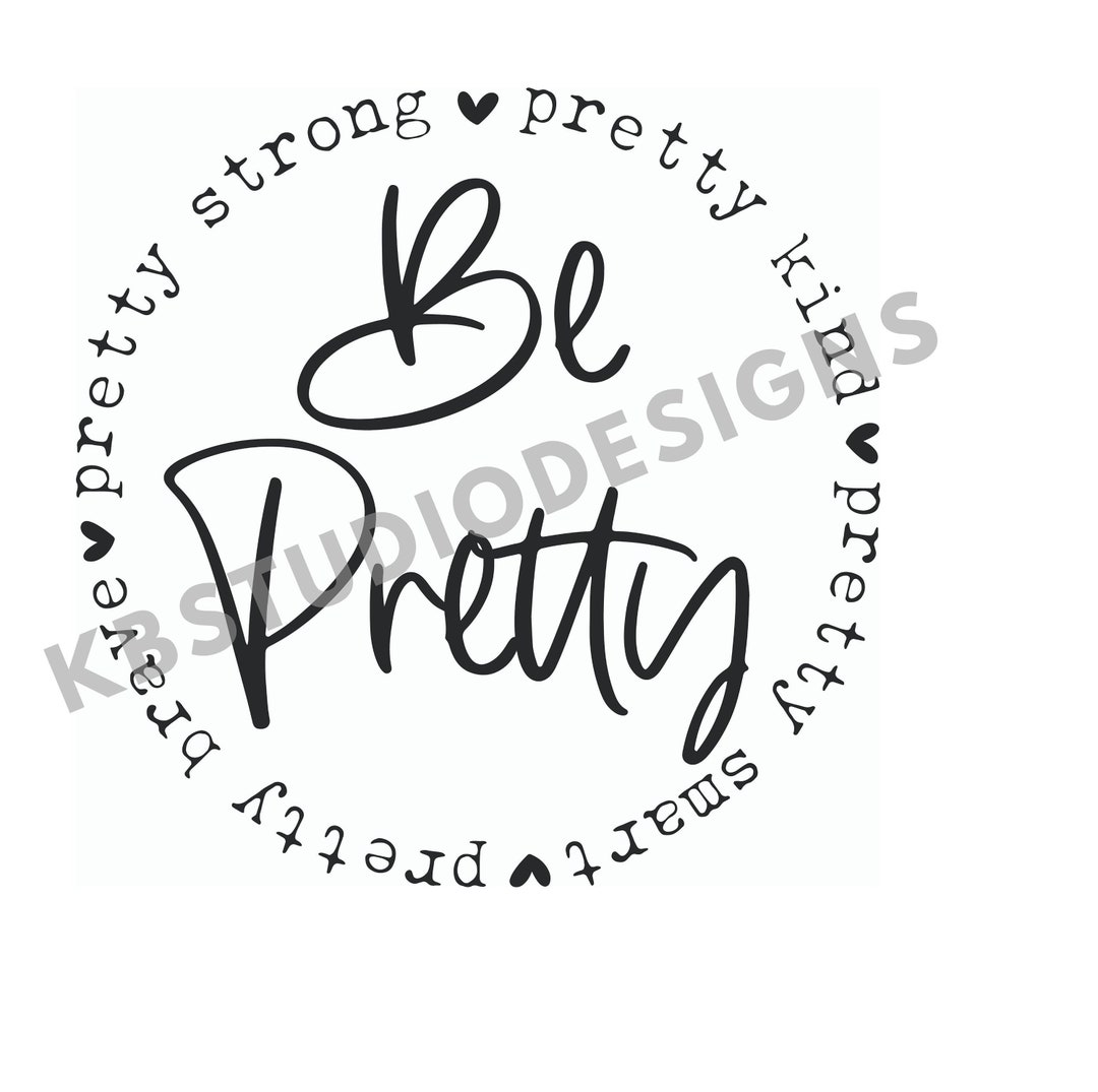 Be Pretty Svg Png Jpg Be Strong Svg Be Brave Svg Be Kind Svg, Mom Svg ...