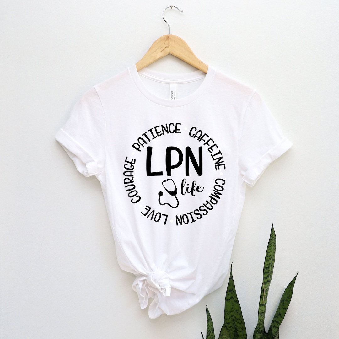 LPN Shirt, LPN Tshirt, School Nurse Shirt, Licensed Practical Nurse ...