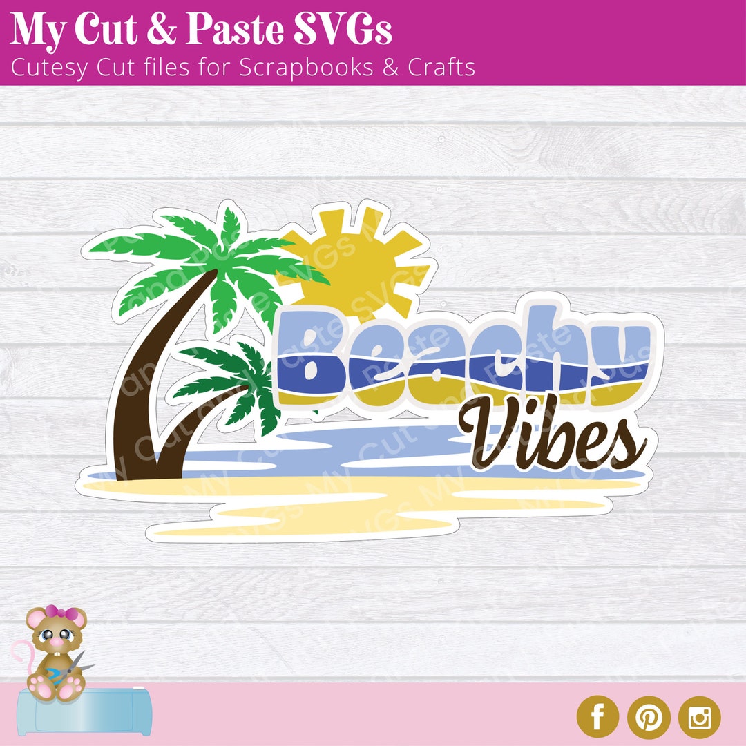 Beach SVG, Beachy Vibes Title, Beaches, Ocean, Surfing, Paper Piecing ...