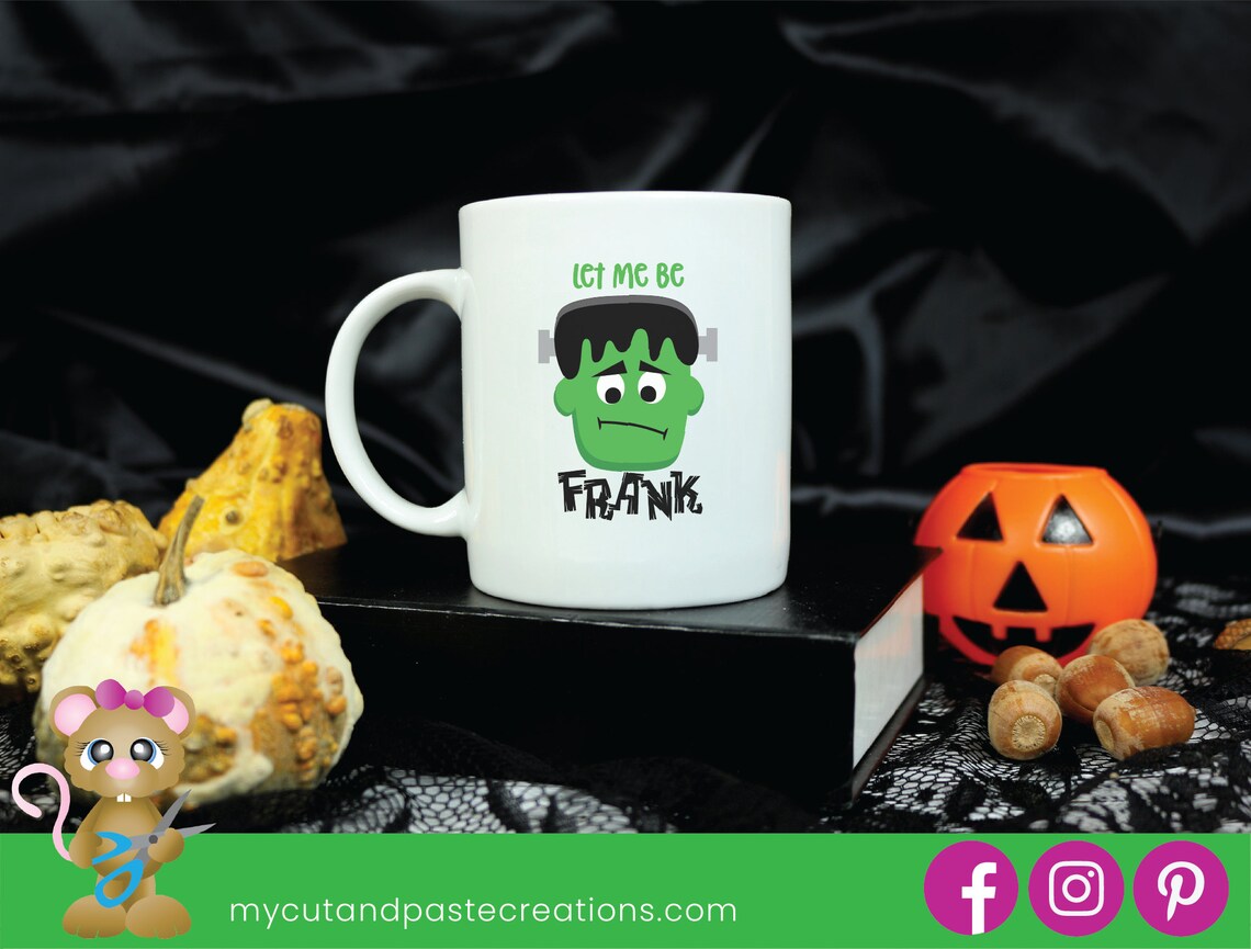 Frankenstein SVG – Let Me Be Frank, Halloween Monster Cut File (digital ...