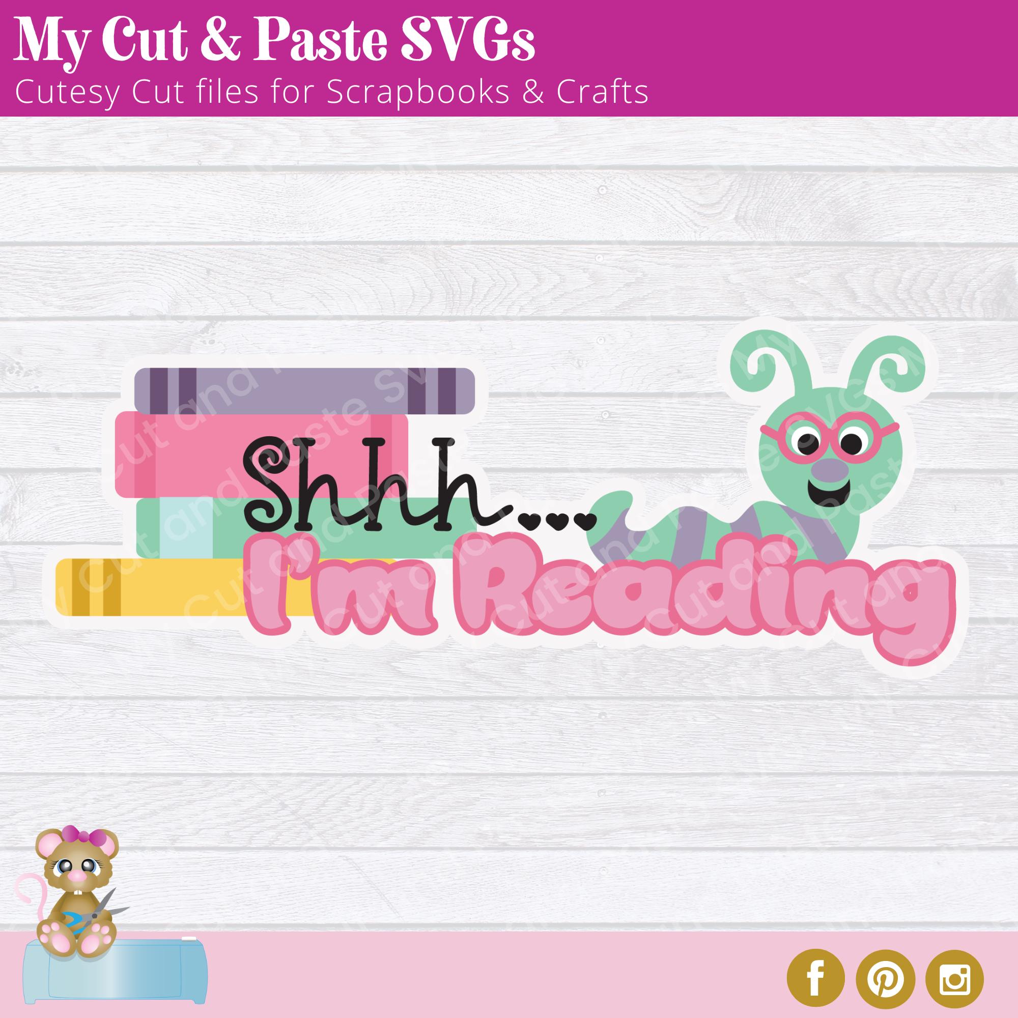 Bookworm Title SVG, Shhh I'm Reading Scrapbooking Embellishment, Paper ...