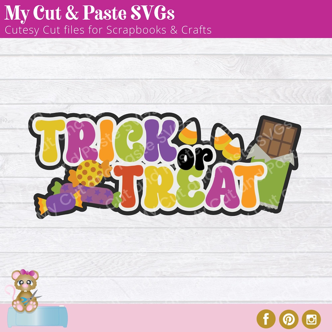 Trick or Treat Scrapbook Die Cut SVG, Halloween Candy (digital Download ...