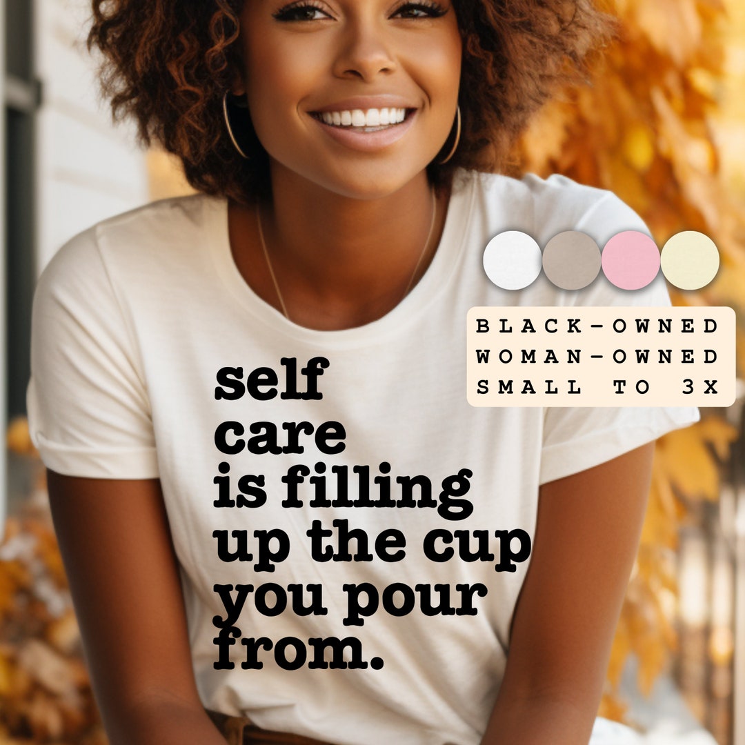 Fill Your Cup Self Care Shirt, Self Love Tshirt for Black Women Shirt ...