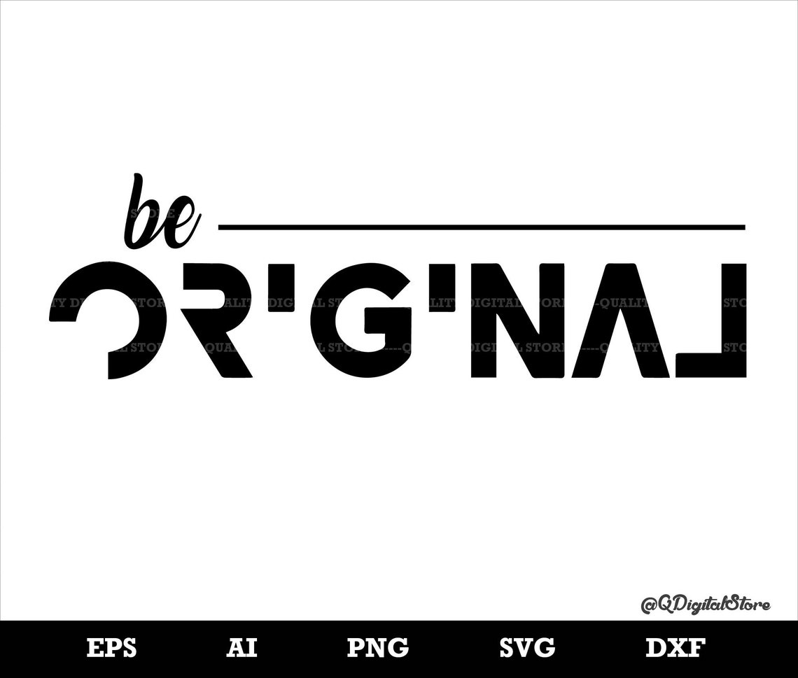 Be Original SVG Inspirational Saying Shirt T-shirt Designs - Etsy
