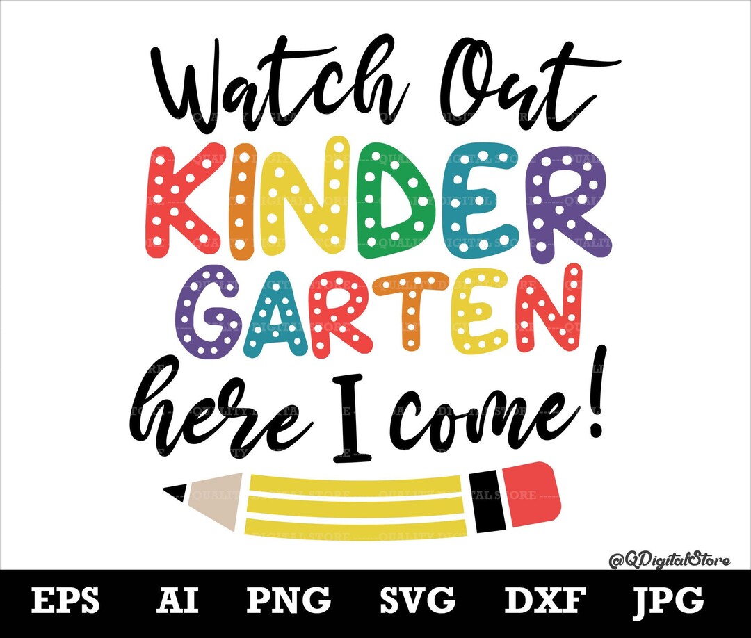 Watch Out Kindergarten Here I Come Svg, Kindergarten T-shirt Svg, Back ...