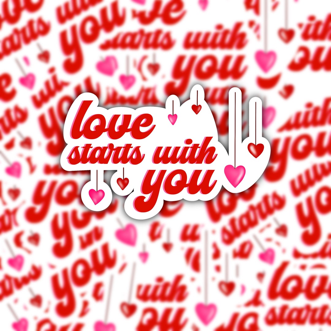 Love Starts With You Sticker | Self Care Vinyl Sticker | Mental Health ...