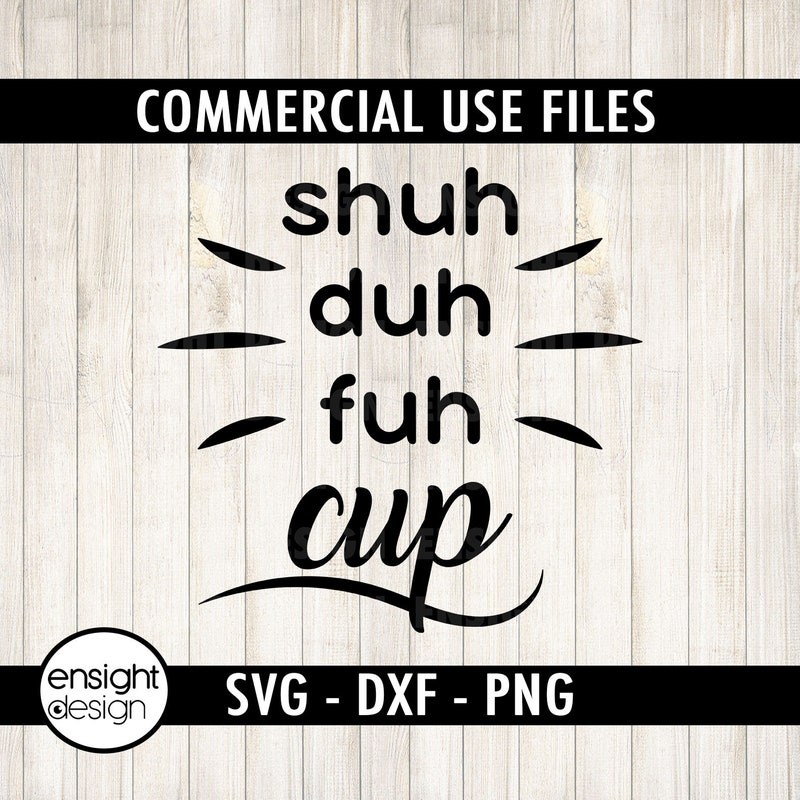 Shuh Duh Fuh Cup Svg - Etsy