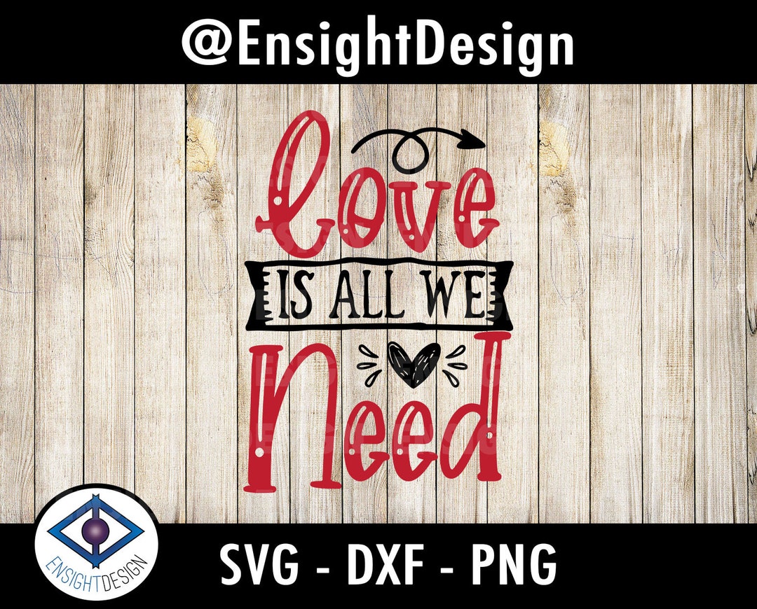 Love is All We Need Svg Clipart/png/dxf/pdf - Etsy