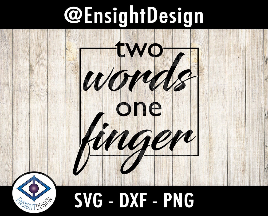 Two Words One Finger Svg Middle Finger Svg - Etsy