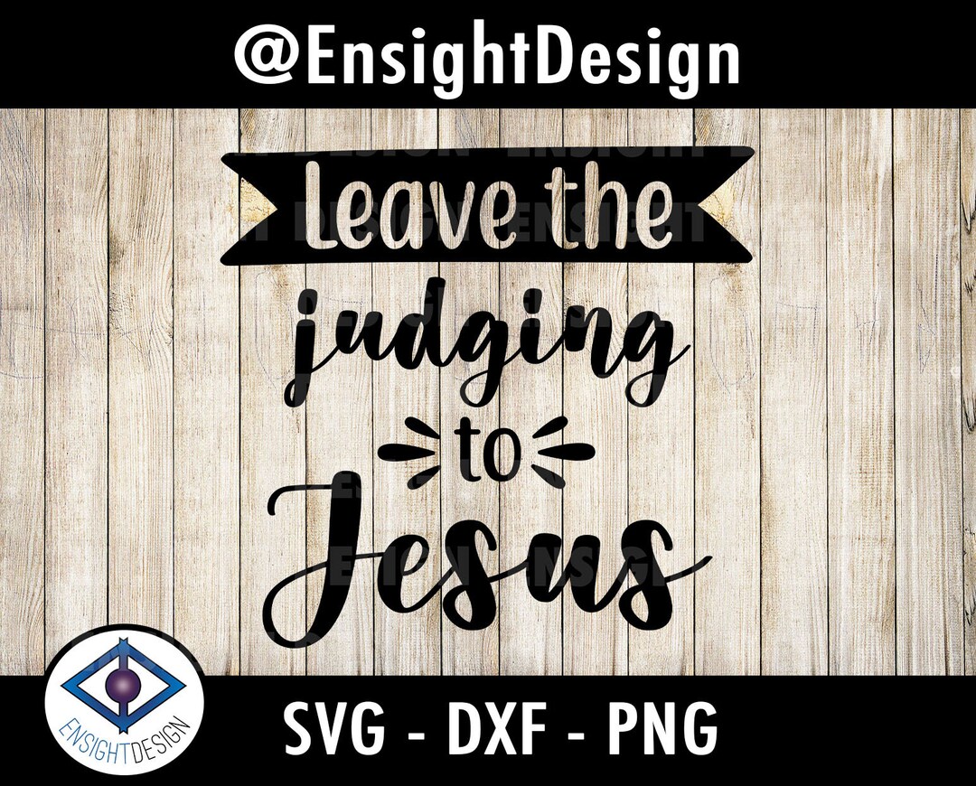 Leave the Judging to Jesus svg God svg Christian svg - Etsy Portugal