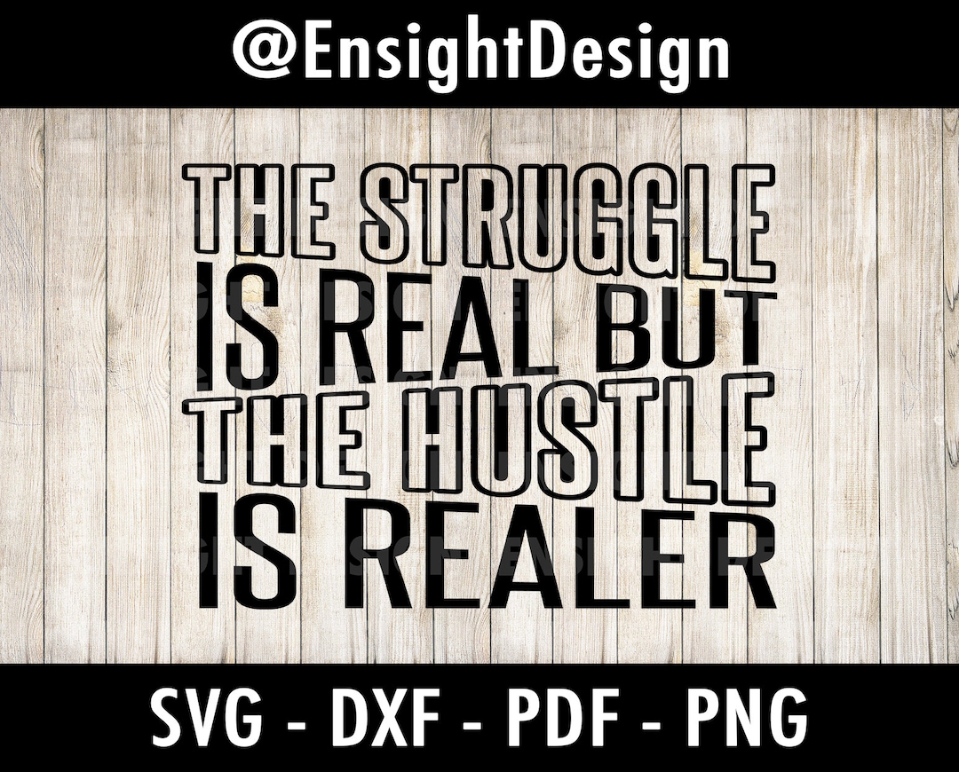Struggle Svg the Struggle is Real Svg Hustle Hard Svg, Clipart/svg/png ...