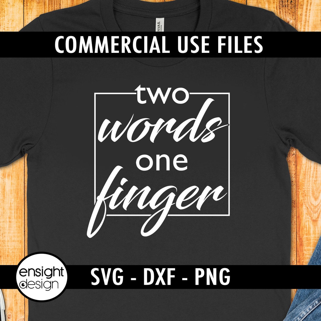 Two Words One Finger Svg Middle Finger Svg - Etsy