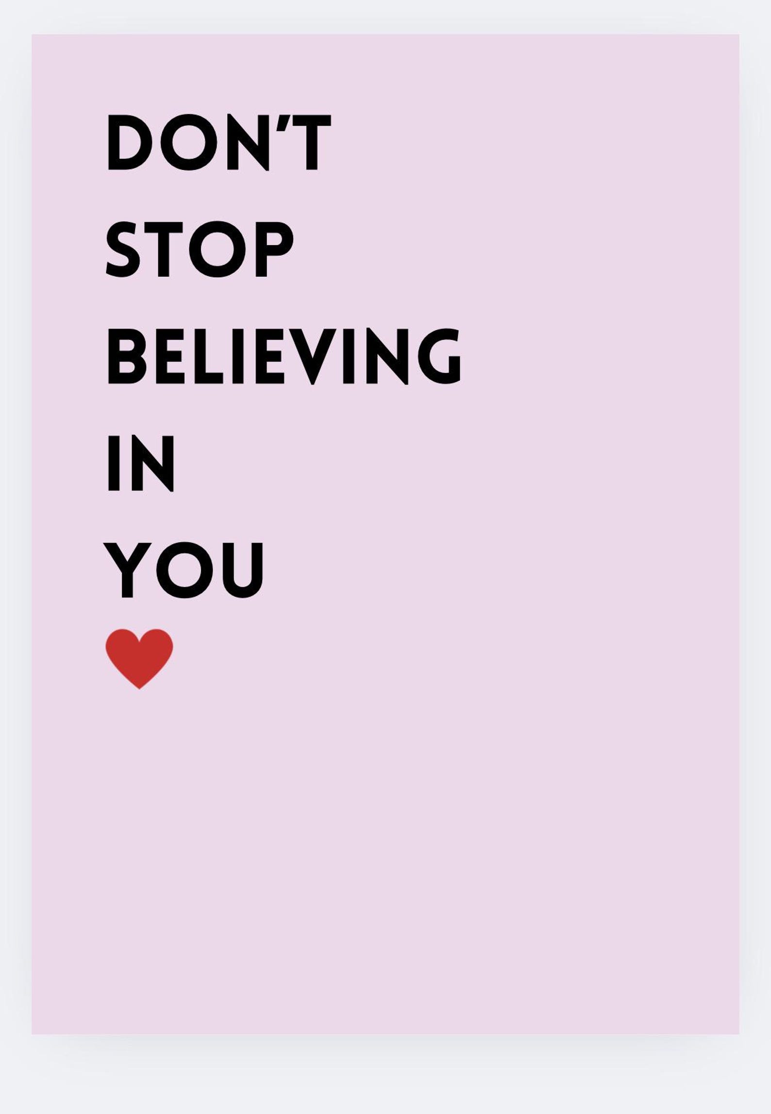 Don’t Stop Believing in You Print Template - Etsy