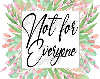 Not for Everyone SVG Cut File - Etsy